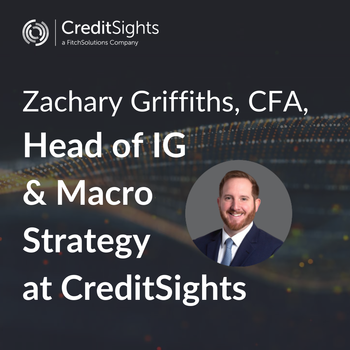 CreditSights in Conversation - Zachary Griffiths - CreditSights