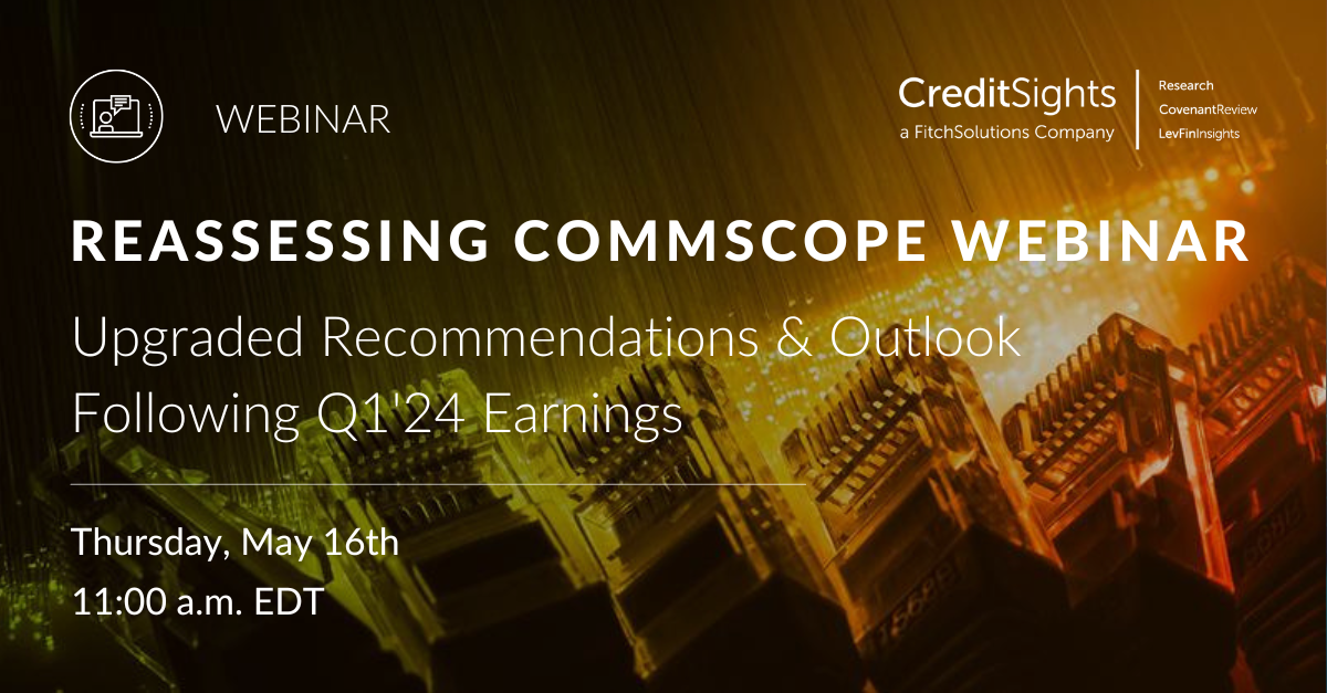 CommScope Upgrade Webinar - CreditSights