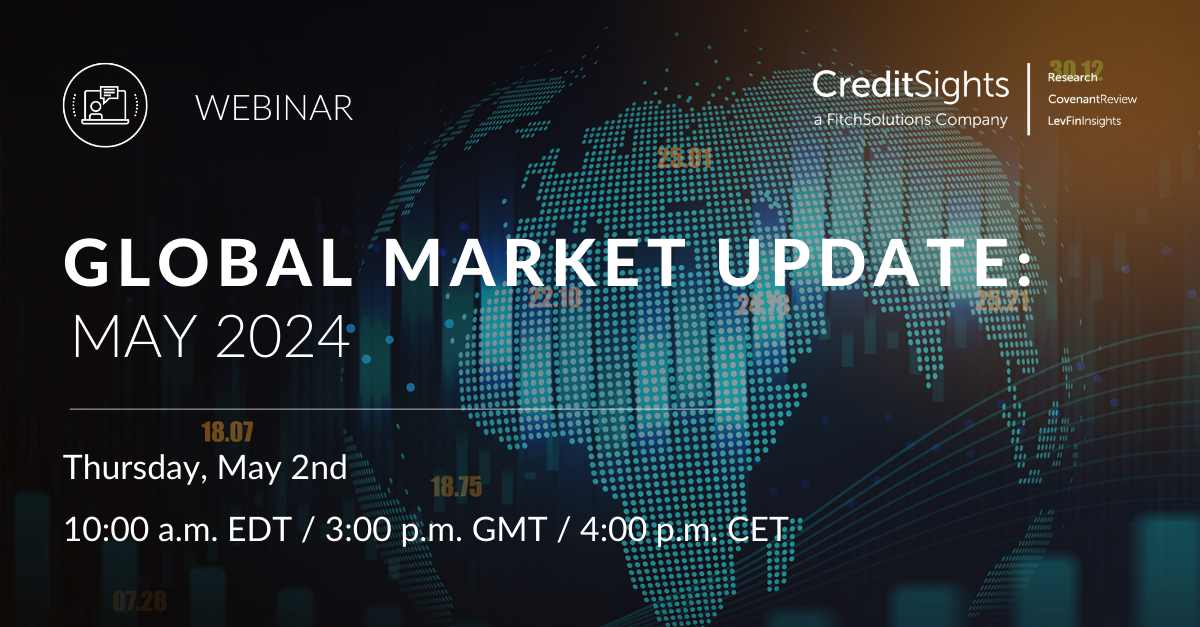 Global Market Update Registration: May 2024 - CreditSights